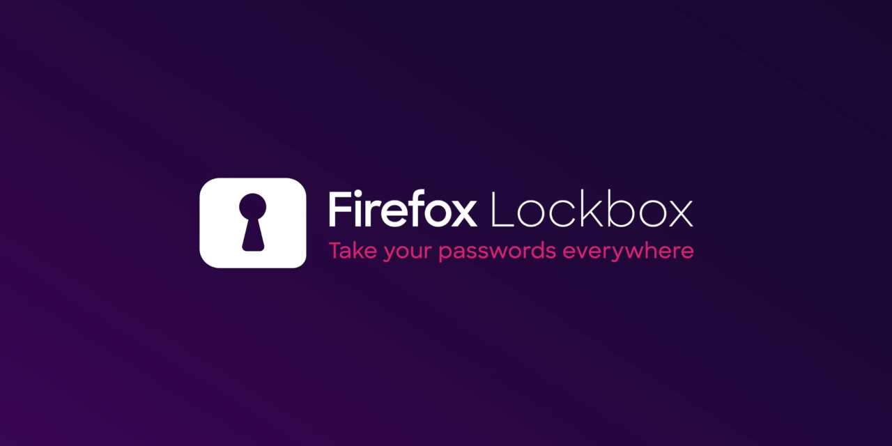 Firefox Lockbox : Vos identifiants et mots de passe où que vous soyez ...